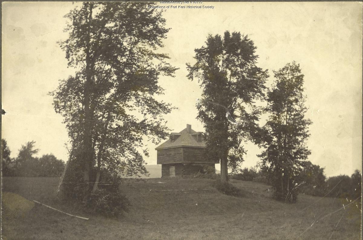 Fort Kent Block House, 1910 - Maine Memory Network